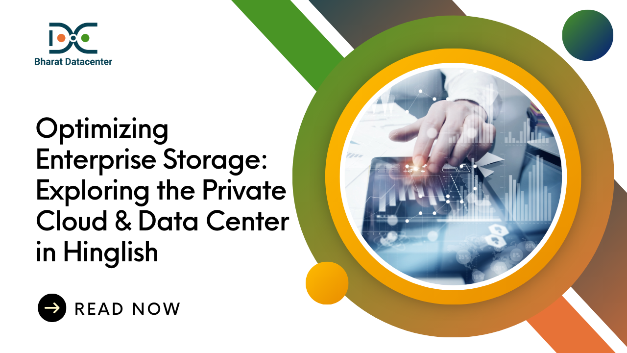 Optimizing Enterprise Storage: Exploring the Private Cloud & Data Center in Hinglish - Bharat ...