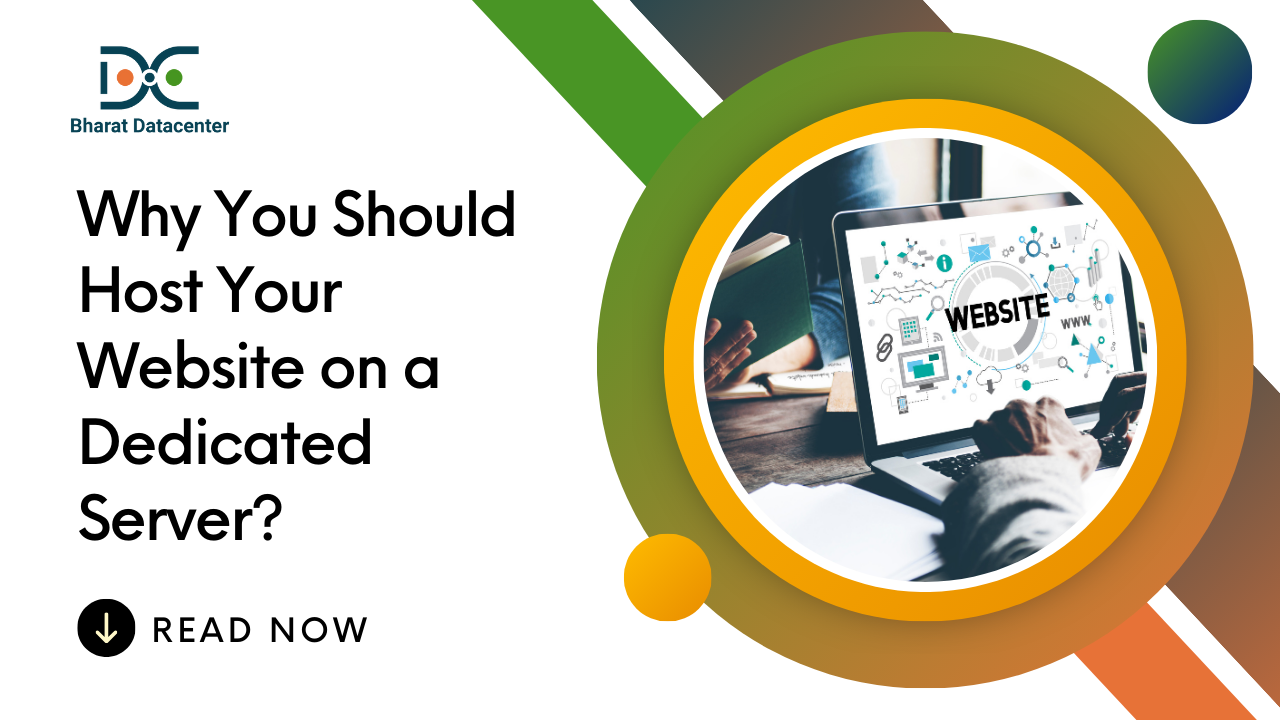 Why You Should Host Your Website on a Dedicated Server? - Bharat Datacenter