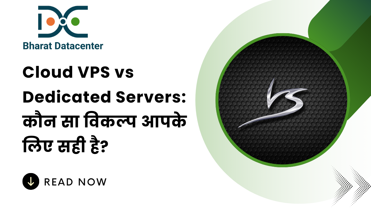 Cloud VPS बनाम Dedicated Servers: कौन सा होस्टिंग समाधान आपके लिए सही है?