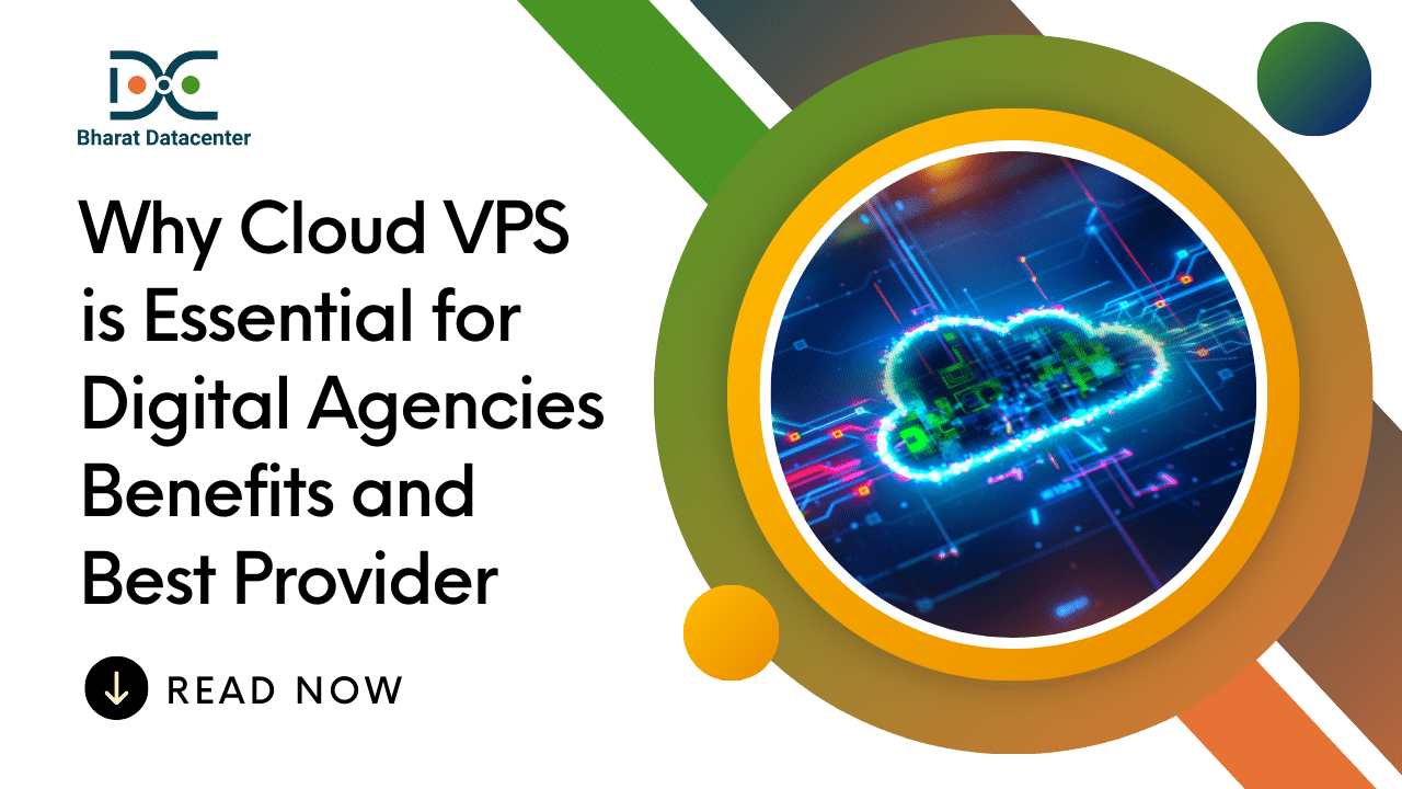 Why Cloud VPS is Essential for Digital Agencies - Benefits and Best Provider - Bharat Datacenter
